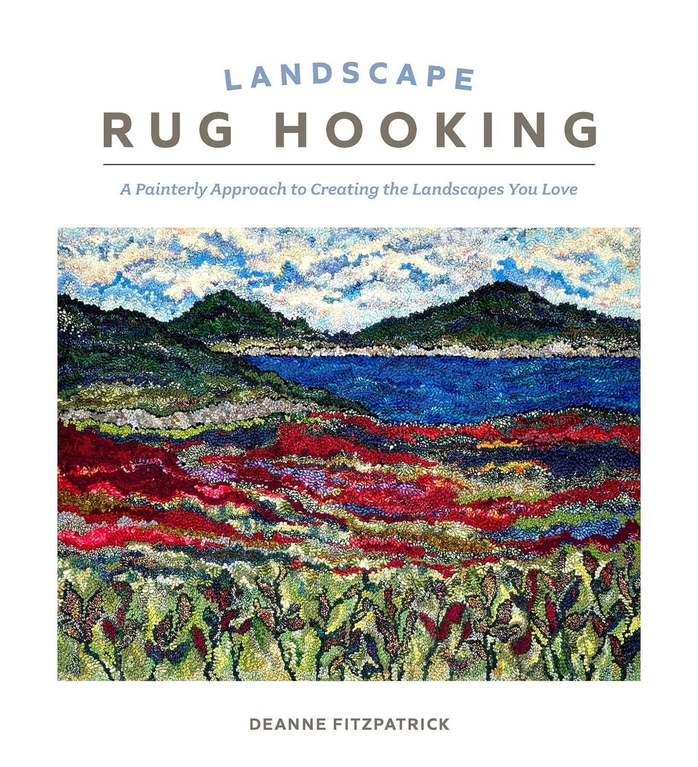 Landscape Rug Hooking. It's here ~ A Painterly Approach to Creating th ...